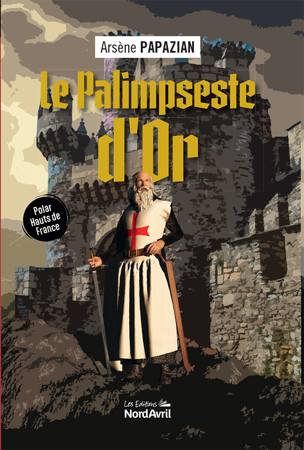 Le palimpseste d’or - Arsène Papazian & Nord-Avril